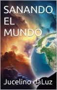Introducción al libro: – “Sanando el mundo” – JucelinoLuz